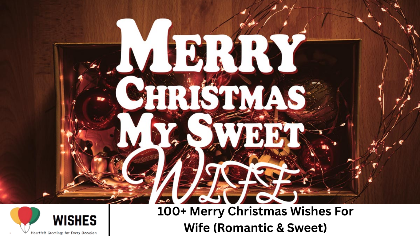 100+ Merry Christmas Wishes For Wife (Romantic & Sweet) - Wishes