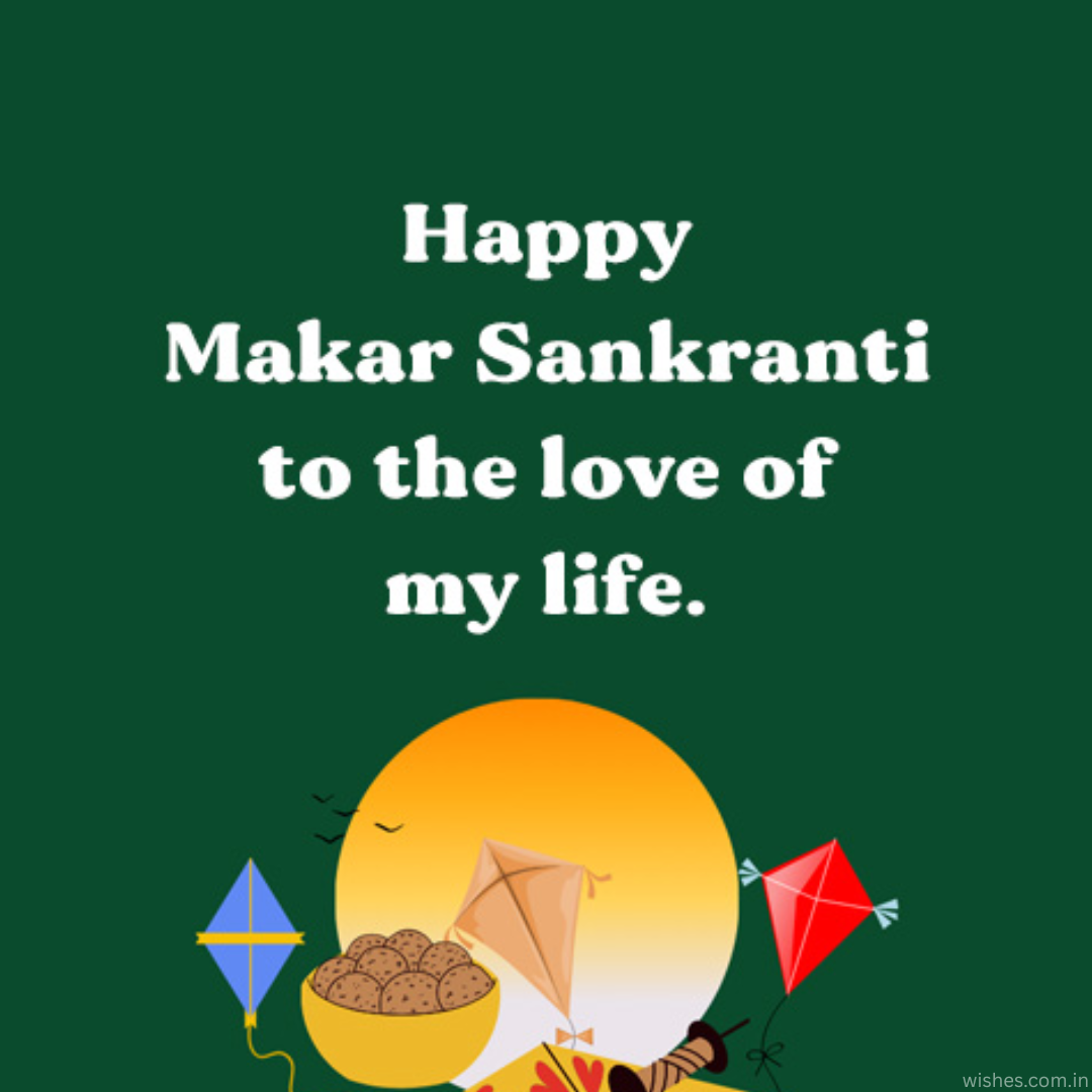 100+ Best Makar Sankranti Wishes, Messages and Greetings - Wishes